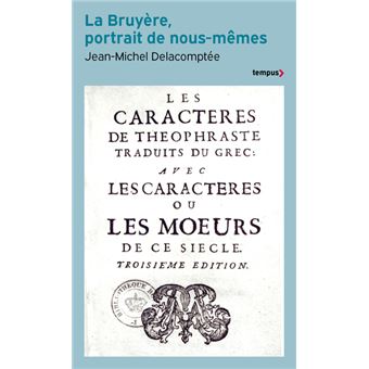 La Bruyère, portrait de nous-mêmes - Poche - Jean-Michel Delacomptée ...