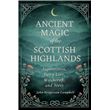 Ancient Magic of the Scottish Highlands: Superstition, Fairy Lore ...