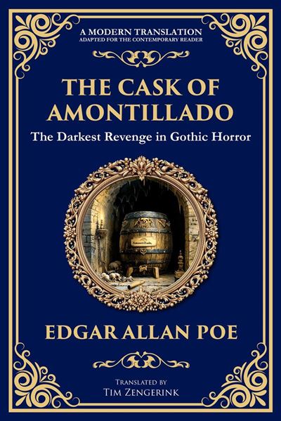 The Cask of Amontillado Edgar Allan Poe's Classic Gothic Revenge Story ...