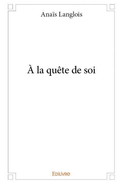 À la quête de soi - broché - Anaïs Langlois - Achat Livre | fnac