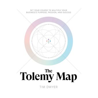 The Tolemy Map Set Your Course to Multiply Your Business's Purpose ...