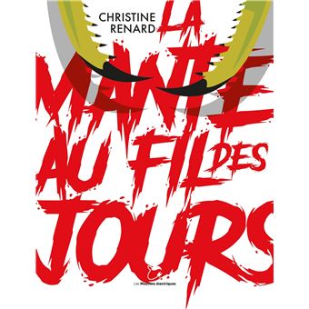 La Mante au fil des jours - broché - Christine Renard - Achat Livre | fnac