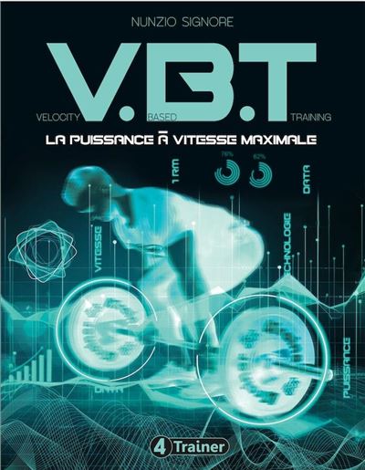 VBT - Velocity-Based Training La puissance à vitesse maximale - broché ...