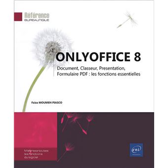 ONLYOFFICE 8 - Document, Classeur, Presentation, Formulaire PDF : les fonctions essentielles ...