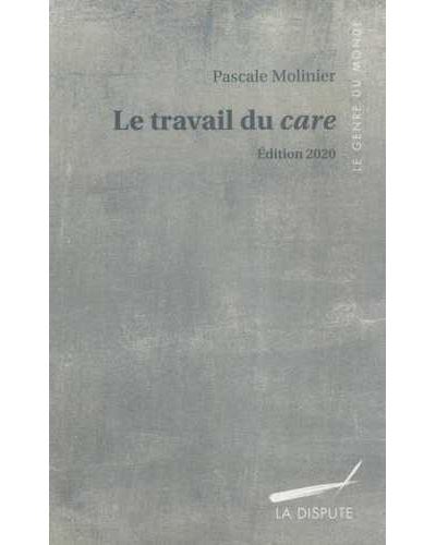 Travail du care (Le) (NED 2020) Edition 2020 - broché - Pascale ...