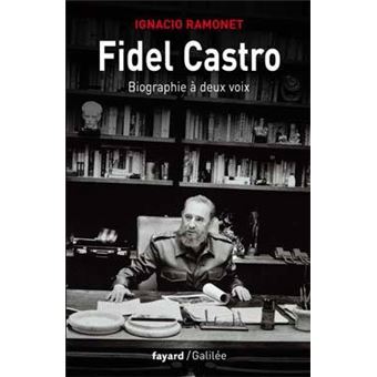 Fidel Castro Biographie à deux voix - broché - Ignacio Ramonet - Achat ...