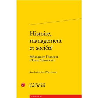 Histoire, management et société Mélanges en l'honneur d'Henri ...