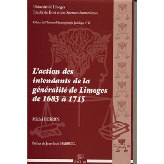 L'action des intendants de la généralité de Limoges de 1683 à 1715 ...