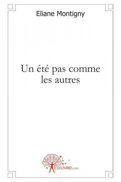 Un été pas comme les autres - broché - Eliane Montigny - Achat Livre | fnac