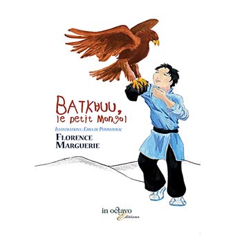 Batkhuu, le petit mongol - broché - Florence Marguerie, Ebba de ...