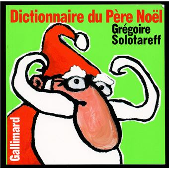Dictionnaire du Père Noël - broché - Grégoire Solotareff - Achat Livre ...