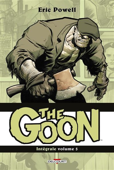 The Goon - The Goon - Intégrale volume V - Eric Powell - cartonné ...