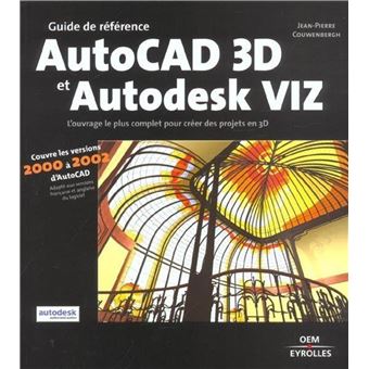 AutoCAD 3D et Autodesk VIZ - broché - Jean-Pierre Couwenbergh - Achat Livre | fnac
