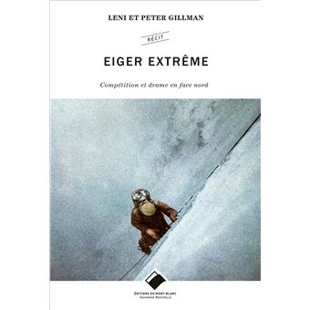 Eiger extrême Compétition et drame en face nord - broché - Peter ...