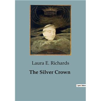 The Silver Crown - broché - Laura E. Richards - Achat Livre | fnac