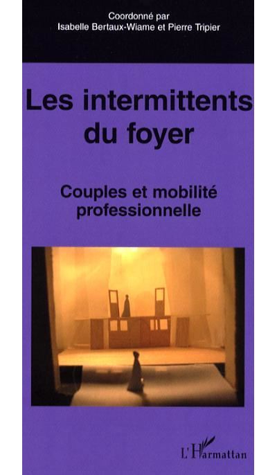 Les intermittents du foyer Couples et mobilité professionnelle Tome 41 ...