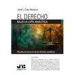 El Derecho bajo la lupa analítica. Filosofía del derecho de los ...