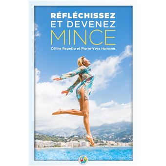 Réfléchissez et devenez mince - broché - Céline Repetto, Pierre-yves ...