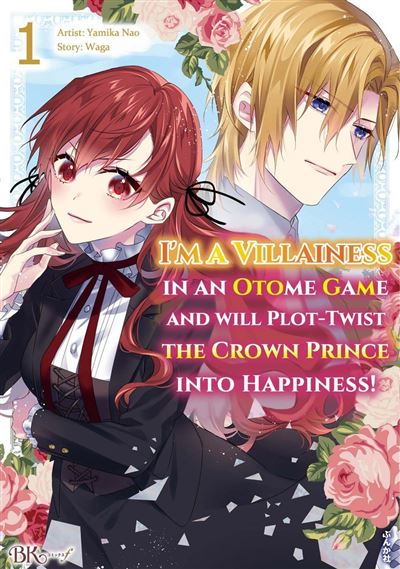 I'm a Villainess in an Otome Game And Will Plot Twist The Crown Prince ...