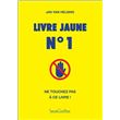 Livre jaune n°1 - Ne touchez pas à ce livre ! Volume 1 : Ne touchez pas ...