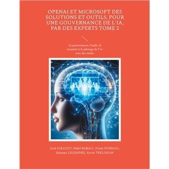 OpenAI et Microsoft des solutions et outils, pour une gouvernance de l ...