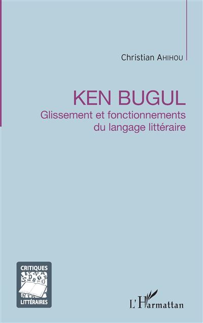 Ken Bugul Glissement et fonctionnements du langage littéraire - broché ...
