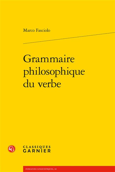 Grammaire philosophique du verbe - broché - Marco Fasciolo, Franck ...