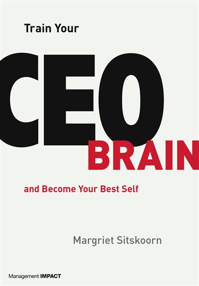 Train Your CEO Brain And Become Your Best Self - broché - Sitskoorn ...