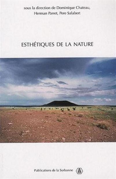 Esthétiques de la nature - broché - Dominique Chateau, Herman Parret ...
