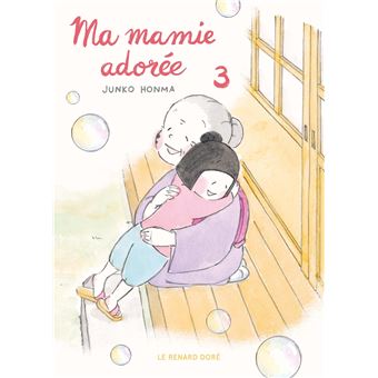 Ma Mamie Adorée - Ma mamie adorée T3 - Junko Honma, Deborah Piérret ...