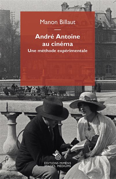 André Antoine au cinéma Une méthode expérimentale - broché - Manon ...