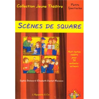 Scenes de square - broché - Elisabeth Gentet-Ravasco, Sophie Balazard ...