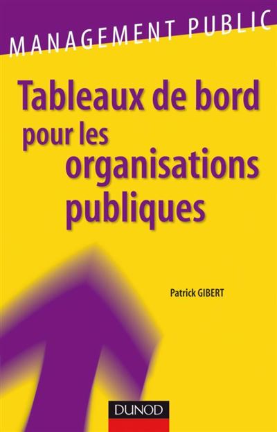 Tableaux de bord pour les organisations publiques - broché - Patrick ...