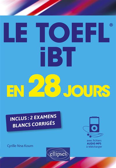 Le TOEFL iBT en 28 jours - broché - Cyrille Nna Koum, Cyrille Nna Koum ...
