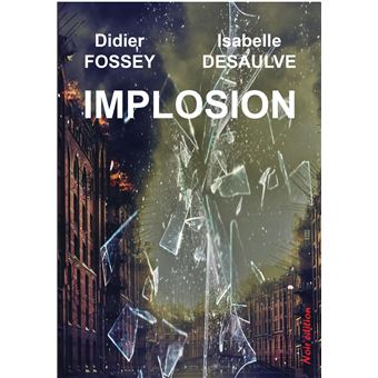 Implosion - broché - Isabelle Desaulve, Didier Fossey - Achat Livre | fnac