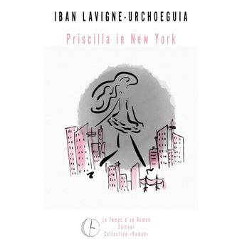 Priscilla In New York - Tome 1 - Priscilla in New York - Iban Lavigne ...