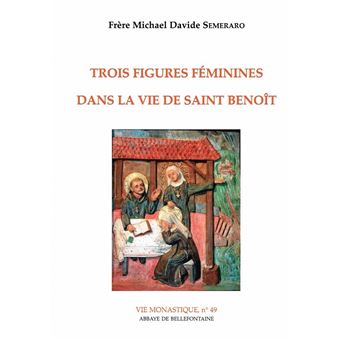 Trois figures feminines dans la vie de saint benoit - broché - Michael ...