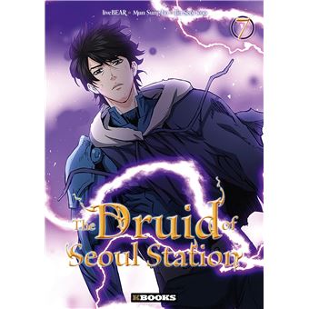 The Druid of Seoul Station - The Druid of Seoul Station T07 - Sung-Ho Mun, Seol-Woo Jin ...