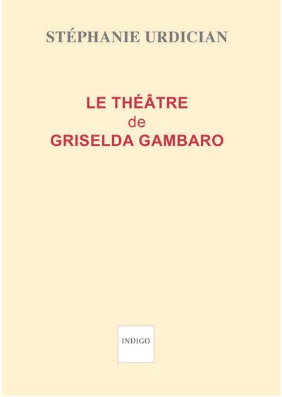 Le théâtre de Griselda Gambaro - broché - Stéphanie Urdician - Achat ...