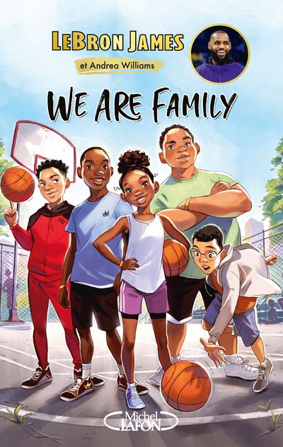 We are family - broché - LeBron James, Andrea Williams, Anath Riveline ...