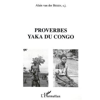 Proverbes yaka du congo - broché - Alain Van des Beken - Achat Livre | fnac