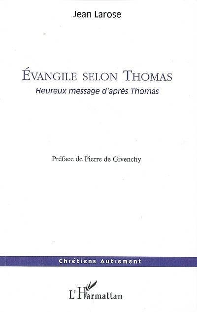 Evangile selon Thomas Heureux message d'après Thomas - broché - Jean ...