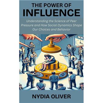The Power of Influence: Understanding the Science of Peer Pressure and ...
