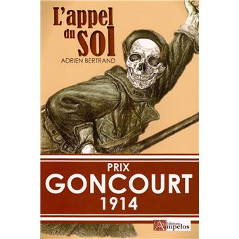 L'APPEL DU SOL, Prix Goncourt 1914 Prix Goncourt 1914 - broché - Adrien ...