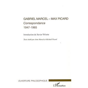 Gabriel Marcel - Max Picard Correspondance 1947-1965 - broché - Michaël ...