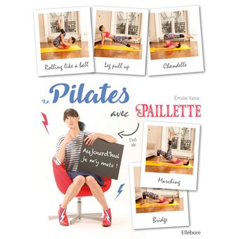 Le Pilates avec paillette - Aujourd'hui, je m'y mets ! Aujourd'hui je m ...