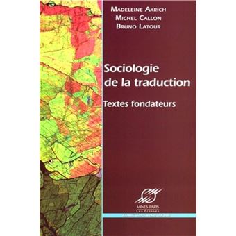 Sociologie de la traduction Textes fondateurs - broché - Madeleine ...