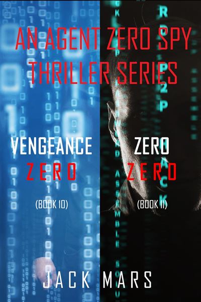 Agent Zero Spy Thriller Bundle: Vengeance Zero (#10) and Zero Zero (#11 ...