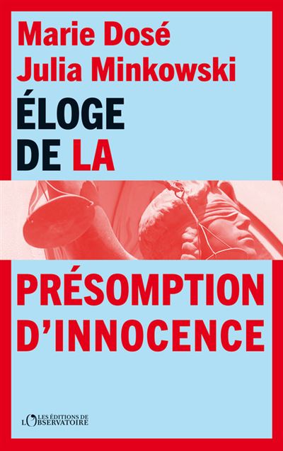 Éloge de la présomption d'innocence - broché - Marie Dosé, Julia Minkowski - Achat Livre ou ...