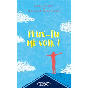 Peux-tu me voir ? - broché - Libby Scott, Westcott, Rebecca, Isabelle ...